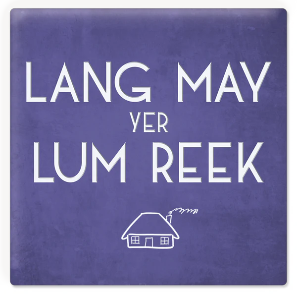 Lang May Yer Lum Reek Fridge Magnet – Coorie In Gourock